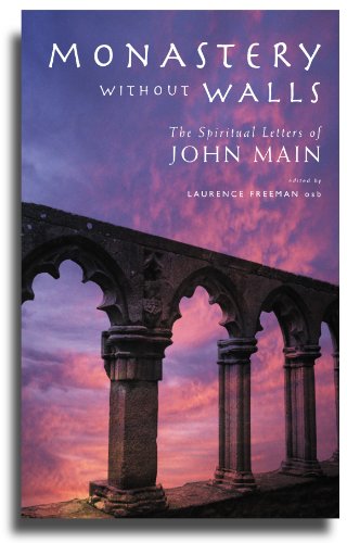 Monastery without Walls: The Spiritual Letters of John Main eBook ...