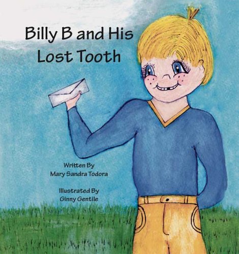 Amazon.com: Billy B and His Lost Tooth: 9781412078429: Mary Sandra ...