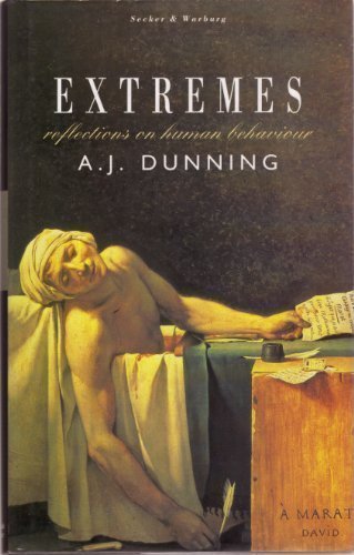 Extremes: Reflections on Human Behaviour by A.J. Dunning (1993-01-28 ...