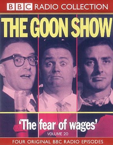 The Goon Show, Volume 20: Fear of Wages/The Nadger Plague/The Great ...
