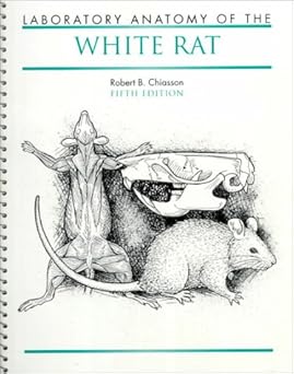 Laboratory Anatomy of The White Rat: Amazon.co.uk: Chiasson, Robert ...