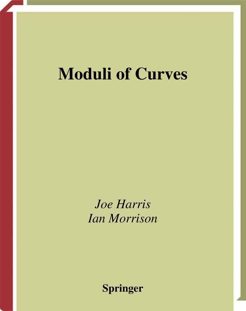 Moduli of Curves (Graduate Texts in Mathematics, 187): Joe Harris,Ian ...