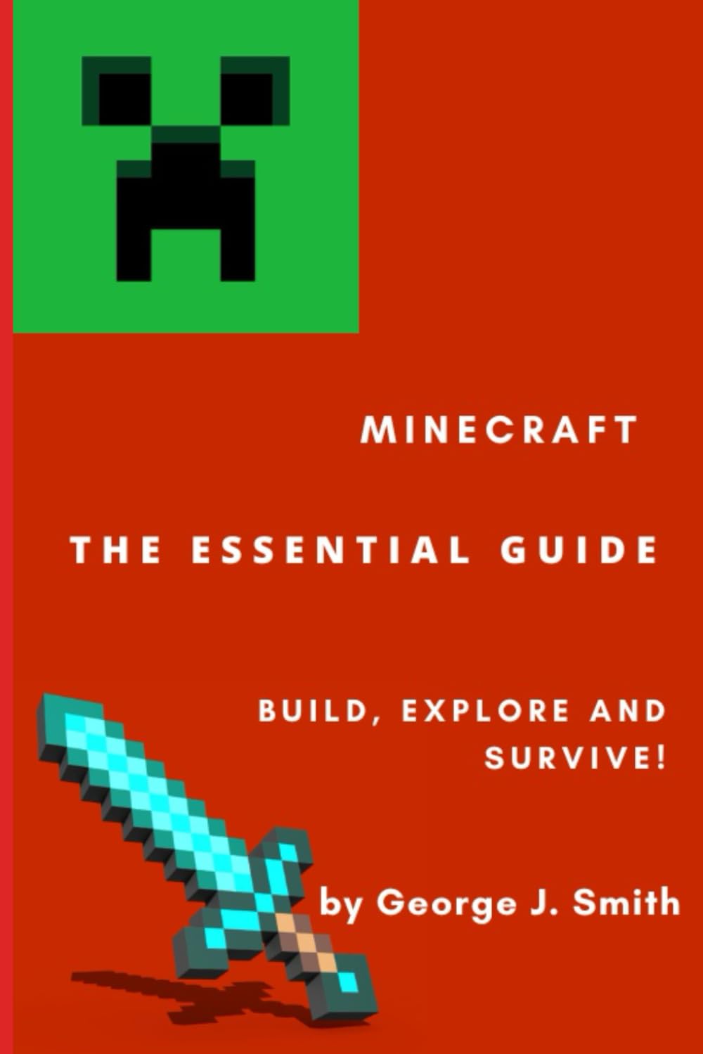 Minecraft - THE ESSENTIAL GUIDE: build, explore and survive! (MINECRAFT ...