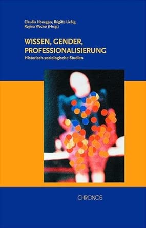Amazon.com: Wissen, Gender, Professionalisierung.: 9783034006491 ...