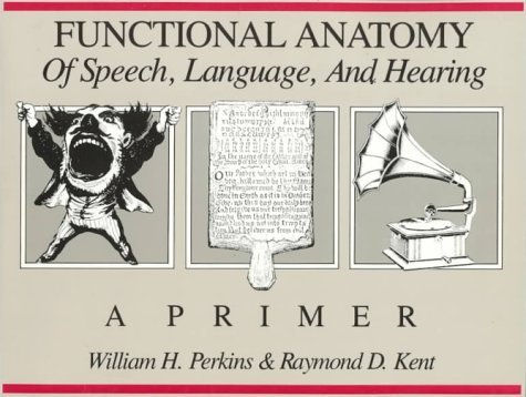 Functional Anatomy of Speech, Language and Hearing: A Primer ...