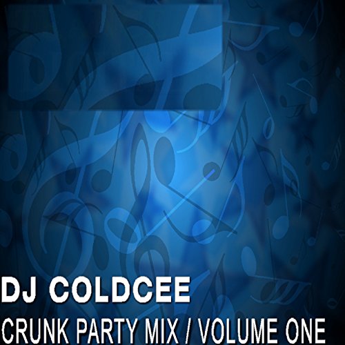Play Crunk Party Mix Volume One by DJ Coldcee on Amazon Music