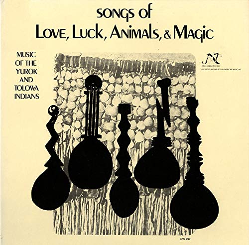Yurok And Tolowa Indians - Songs of Love Luck Animals & Magic- Music of ...