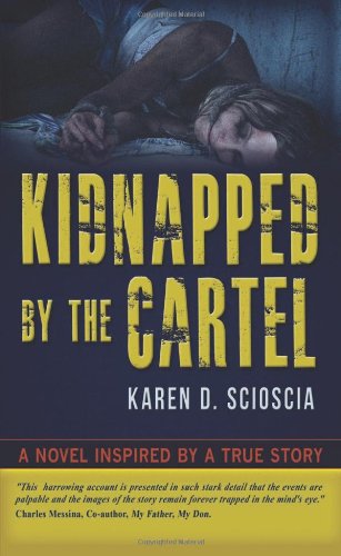 Amazon.com: Kidnapped by the Cartel: A Novel Inspired by a True Story ...
