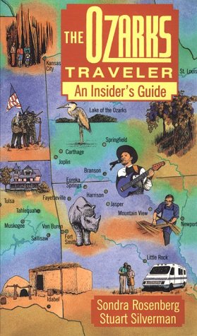 The Ozarks Traveler: An Insider's Guide: Rosenberg, Sondra, Silverman ...