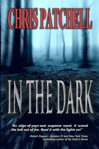 In The Dark by Chris Patchell (2015-09-10): Chris Patchell: Amazon.com ...