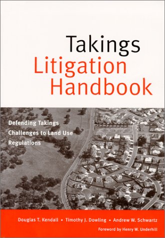 Takings Litigation Handbook : Defending Takings Challenges to Land Use ...