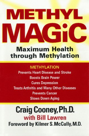 Methyl Magic: Maximum Health Through Methylation: Lawren, Bill, McCully ...
