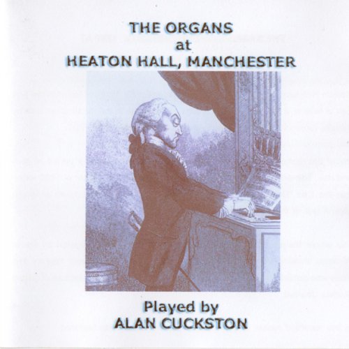 Play The Organs at Heaton Hall, Manchester by Alan Cuckston on Amazon Music