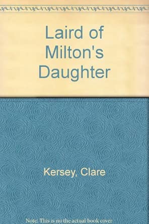 Laird of Milton's Daughter: Amazon.co.uk: Kersey, Clare: 9780709147923 ...