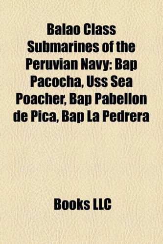 Balao Class Submarines of the Peruvian Navy: Bap Pacocha, USS Sea ...