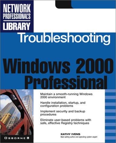 Windows 2000 Troubleshooting: Kathy Ivens: 9780072123326: Amazon.com: Books