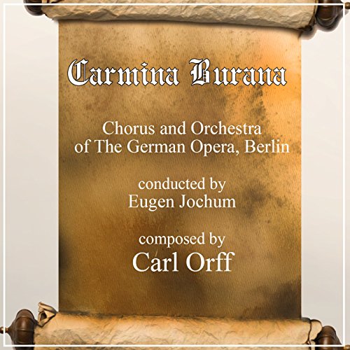 Play Carmina Burana by Chorus Of The German Opera In Berlin on Amazon Music