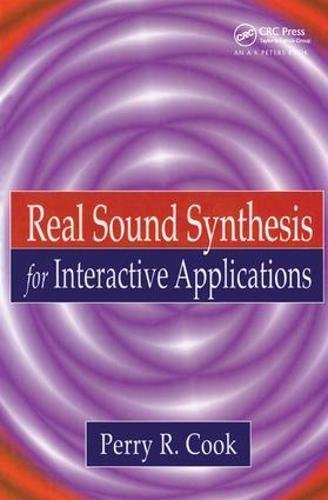 Real Sound Synthesis for Interactive Applications eBook : Cook, Perry R ...