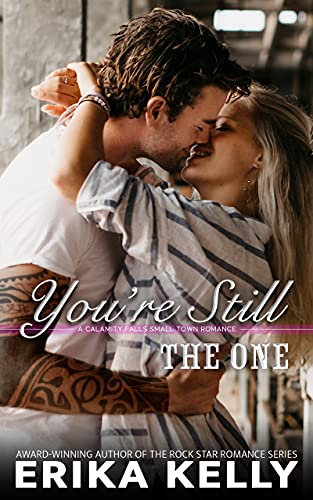 You're Still The One (A Calamity Falls Small Town Romance Novel Book 9 ...