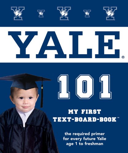 Yale University 101: My First Text-board-book (University 101 Board ...