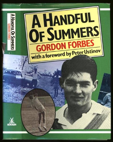 A handful of summers: Gordon Forbes, Peter Ustinov: 9780434268405 ...