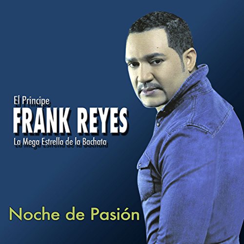 Amazon.com: Noche de Pasión : Frank Reyes: Digital Music