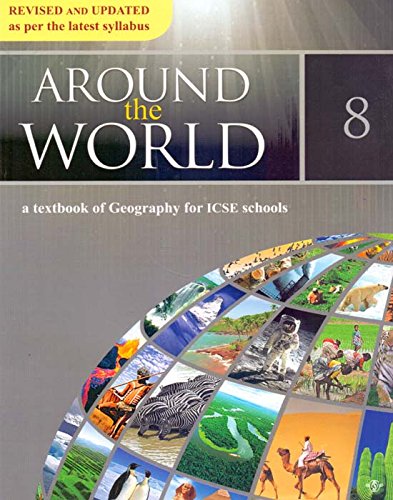 Around the World 8 (Geography) ICSE Board - Revised and Updated as per ...