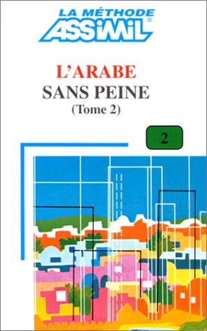 Amazon.com: Assimil Arabic: L'Arabe Sans Peine Book 2 (Arabic Edition ...