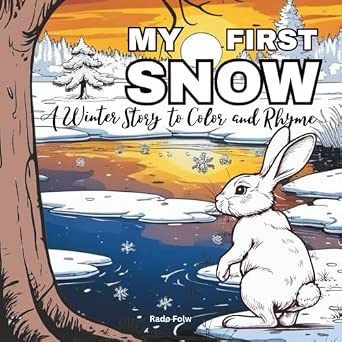 My First Snow: A Winter Story to Color and Rhyme: Folw, Rado ...
