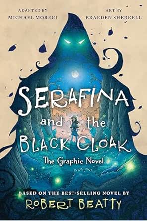 Serafina and the Black Cloak: The Graphic Novel eBook : Beatty, Robert ...