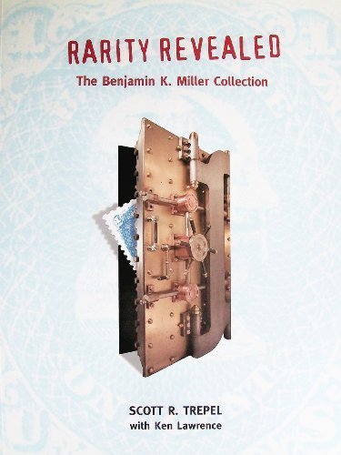 Rarity Revealed: The Benjamin K. Miller Collection by Scott R. Trepel ...