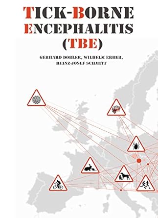 Tick-Borne Encephalitis (TBE) – The Book: Prof. Dr. Gerhard Dobler: 9789811119033: Amazon.com: Books
