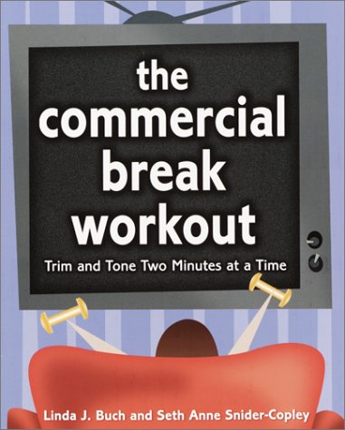 The Commercial Break Workout: Trim and Tone Two Minutes at a Time: Buch ...