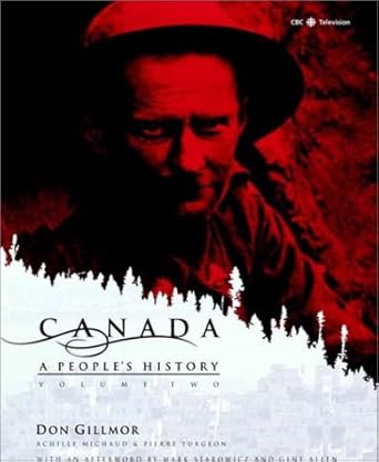 Canada: A People's History, Vol. 2: CBC, Gillmor, Don: 9780771033414 ...