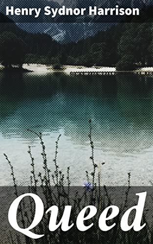 Queed: A Novel - Kindle edition by Harrison, Henry Sydnor. Literature ...