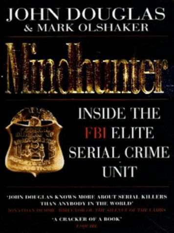 Mindhunter - Inside The FBI Elite Serial Crime Unit: John Douglas ...