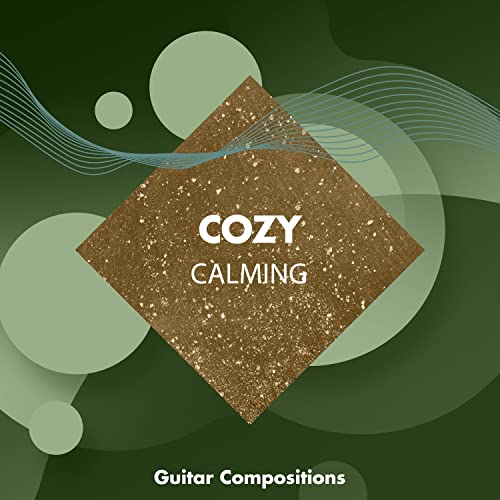 Play zZz Cozy Calming Guitar Compositions zZz by Spanish Guitar Chill ...