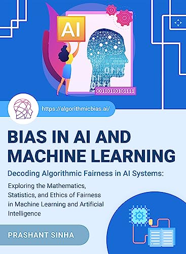 Amazon.com: Bias in AI and Machine Learning: Decoding Algorithmic ...