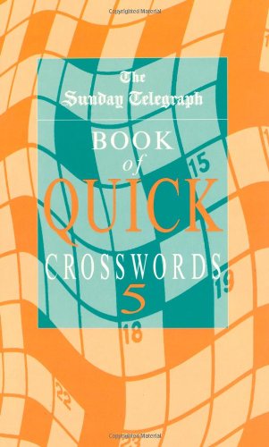 The Sunday Telegraph Book of Quick Crosswords 5: The Sunday Telegraph ...