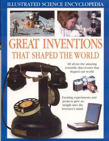 Great Inventions That Shaped the World (Illustrated Science ...
