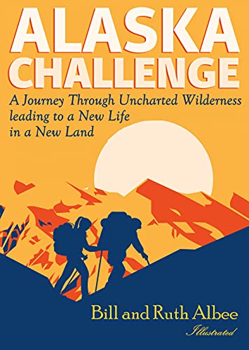 Amazon.com: Alaska Challenge: A Journey Through Uncharted Wilderness ...