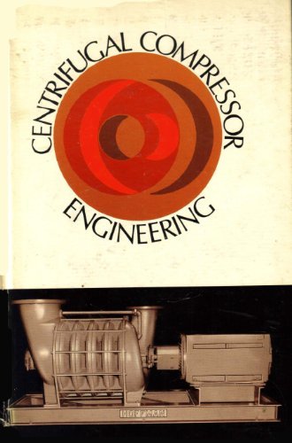 Centrifugal Compressor Engineering: A Handbook on the Selection and ...