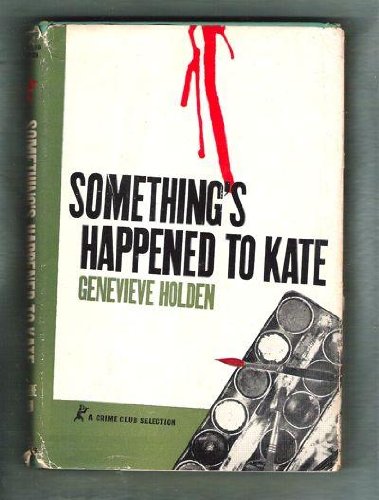 Something's Happened to Kate: Holden, Genevieve: Amazon.com: Books