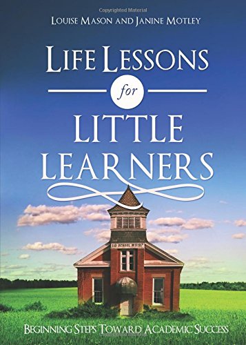 Life Lessons for Little Learners: Louise Mason, Janine Motley ...