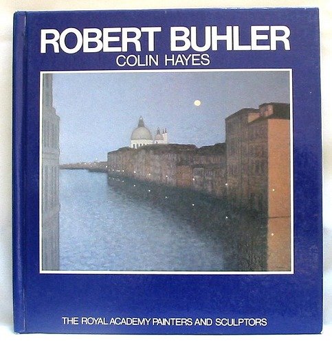 Robert Buhler (Royal Academy Painters and Sculptors Series): Hayes ...