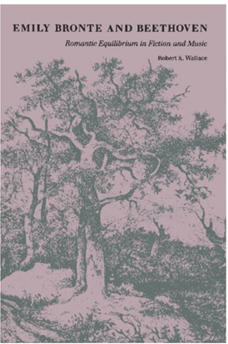 Emily Bronte and Beethoven: Romantic Equilibrium in Fiction and Music ...