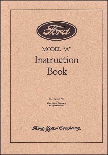 Ford Model "A" Instruction Book: Ford Motor Company: Amazon.com: Books