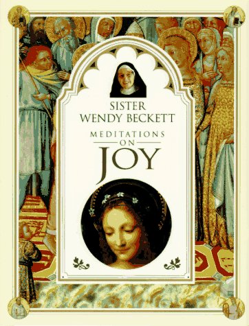 Sister Wendy's Meditations on Joy: Beckett, Wendy: 9780789401793 ...