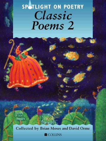 Spotlight on Poetry Classic Poems: Moses, Brian; Orme, David ...