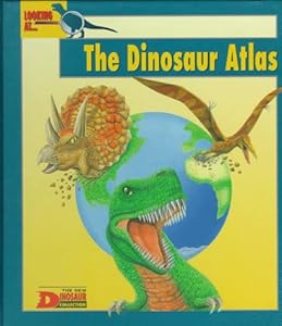 9780836817911: Looking at: The Dinosaur Atlas (The New Dinosaur ...